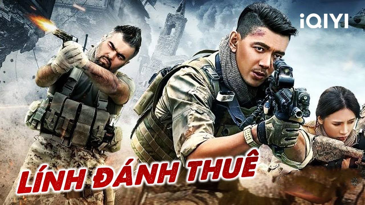 LÍNH ĐÁNH THUÊ | Phim Lẻ Hành Động Bắn Súng Siêu Kịch Tính | iQIYI Phim ...