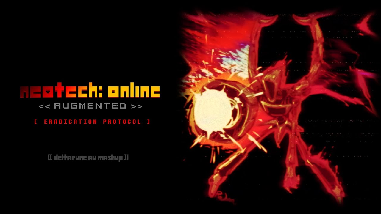 ERADICATION PROTOCOL | NEOTECH:ONLINE AUGMENTED (alt.mix) [Deltarune AU Mashup] - YouTube