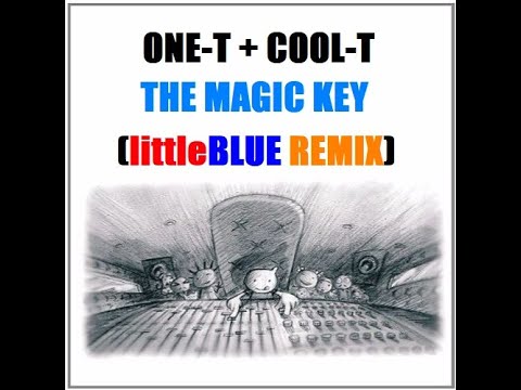 One-T ft. Cool-T - The Magic Key (littleBLUE RMX) - YouTube