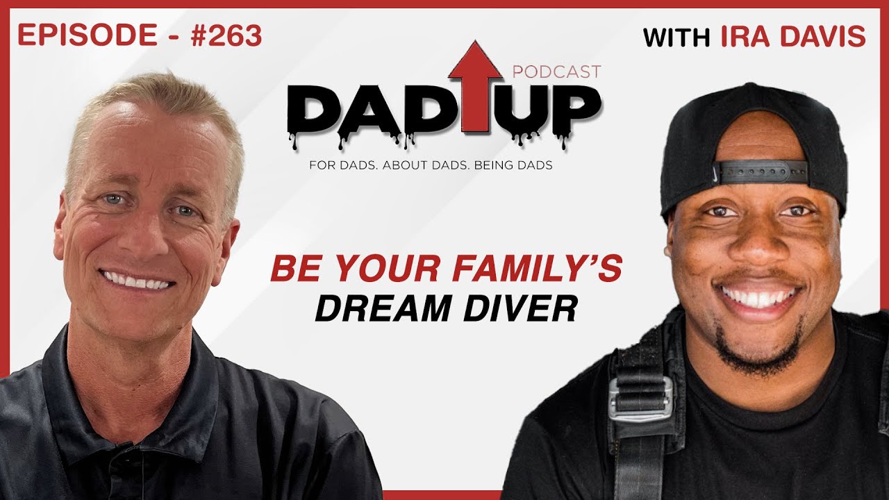 Be Your Family’s Dream Diver | Ira Davis and Bryan Ward | Ep. 263 - YouTube
