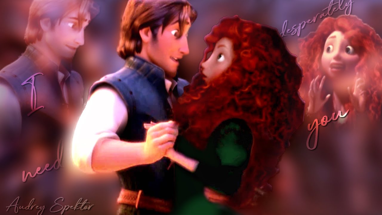 Merida/Eugene ( Merigene ) "I desperately need you" (Mep part) [READ ...