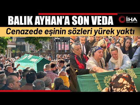 Balık Ayhan Son Yolculuğuna Uğurlandı