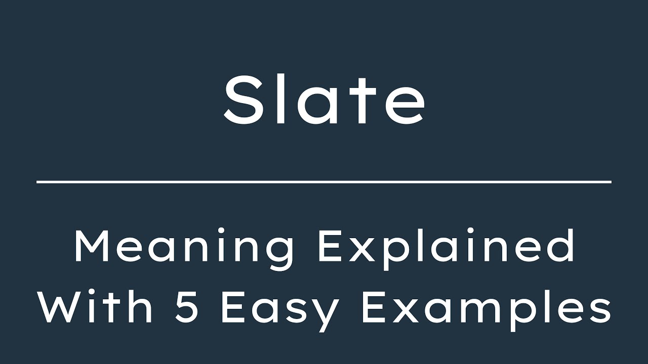 What Does Slate Mean? Slate Meaning in English With 5 Example Sentences ...