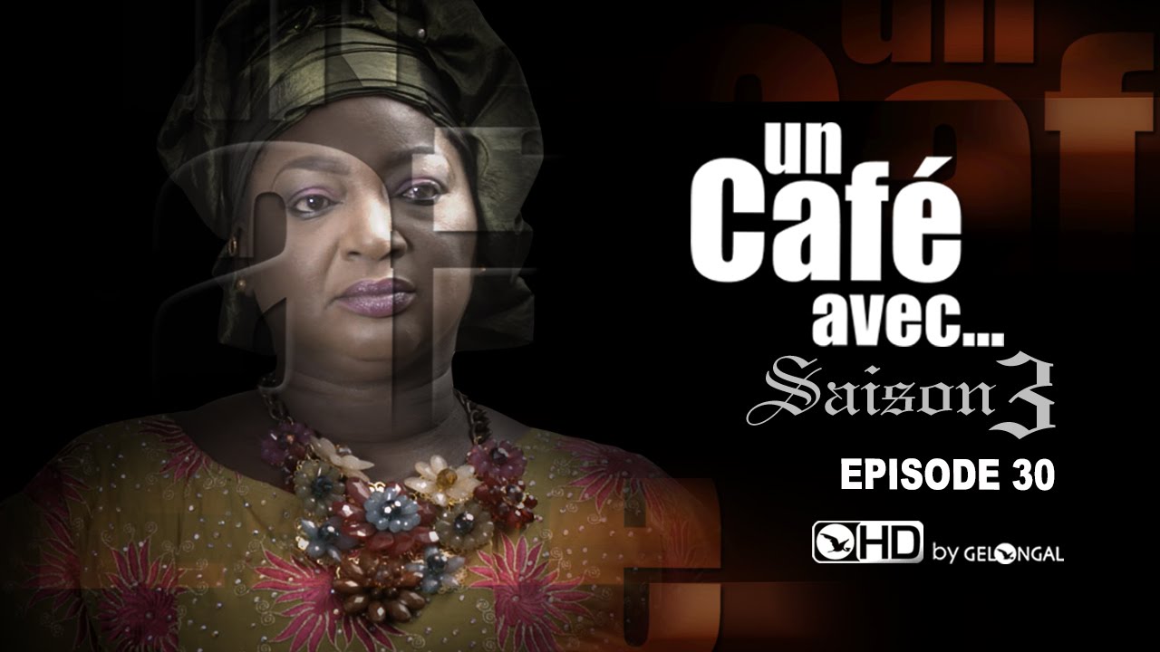 Un Café Avec...Saison3 - Episode N°30 - YouTube