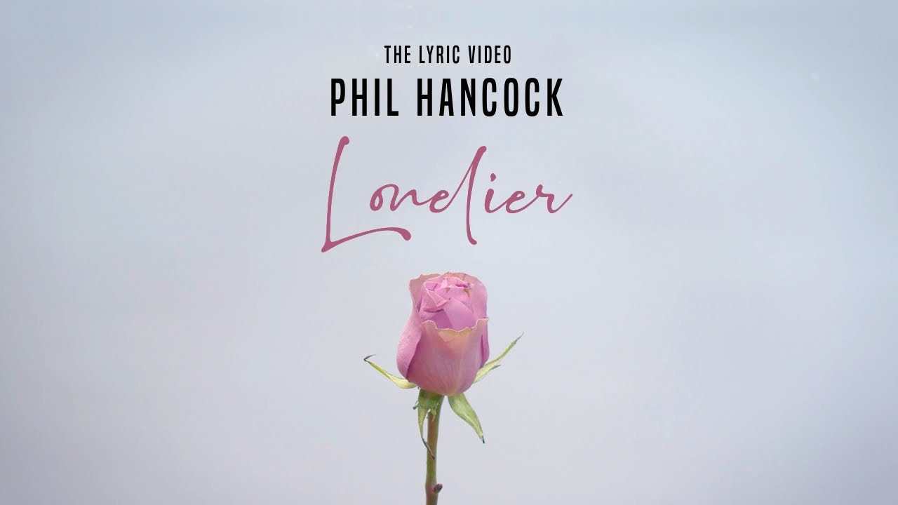 Phil Hancock - Lonelier (Lyric Video) - YouTube Music