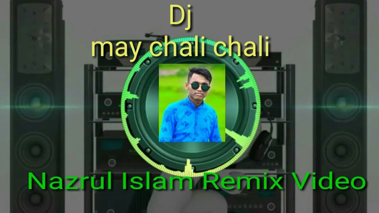 May chali may chali | Hindi new DJ song |Nazrul Islam Remix Video 2020 ...