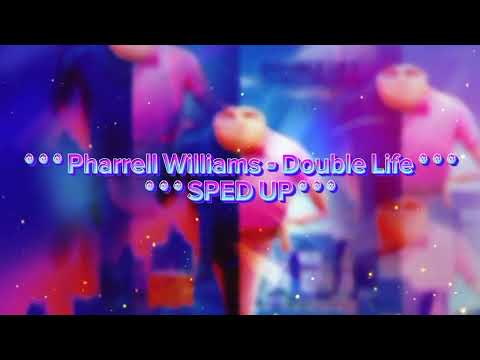 👀 Pharrell Williams - Double Life | Sped Up 👥 ( Despicable Me ) ( Who ...