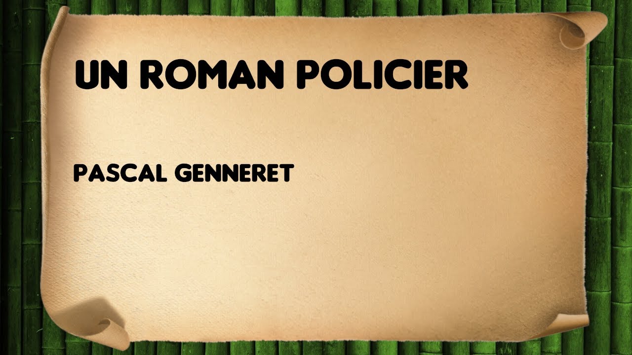 Un roman policier - Pascal Genneret - YouTube