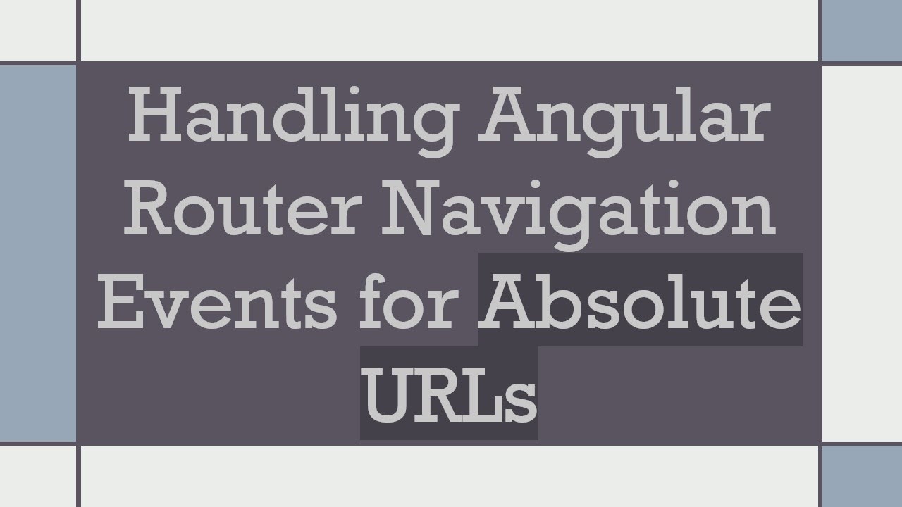 Handling Angular Router Navigation Events for Absolute URLs - YouTube