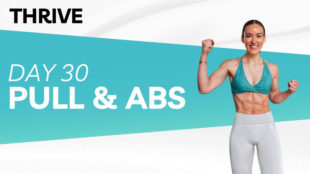 NO REPEAT PULL & ABS WORKOUT | THRIVE DAY 30 || NEW PROGRAM LAUNCHES ...