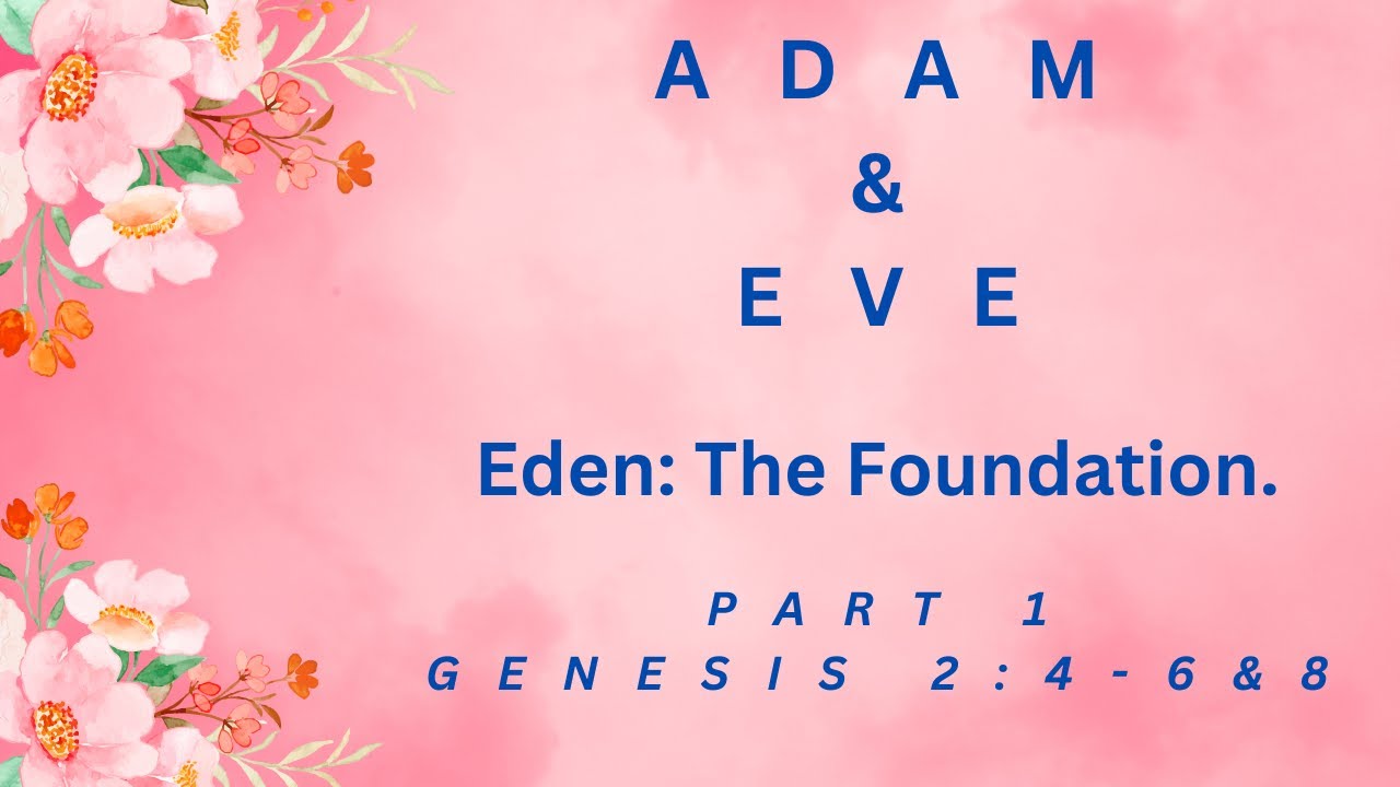 Adam and Eve Eden: The Foundation PT 1 - YouTube