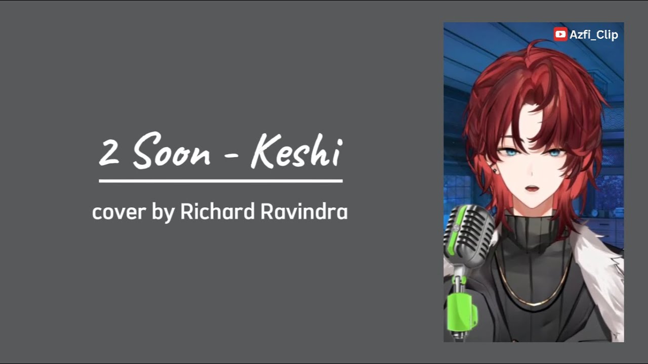 2 soon - keshi | Richard Ravindra Cover (with Lyrics) - YouTube