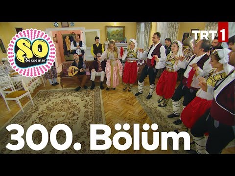 Seksenler 300. Bölüm