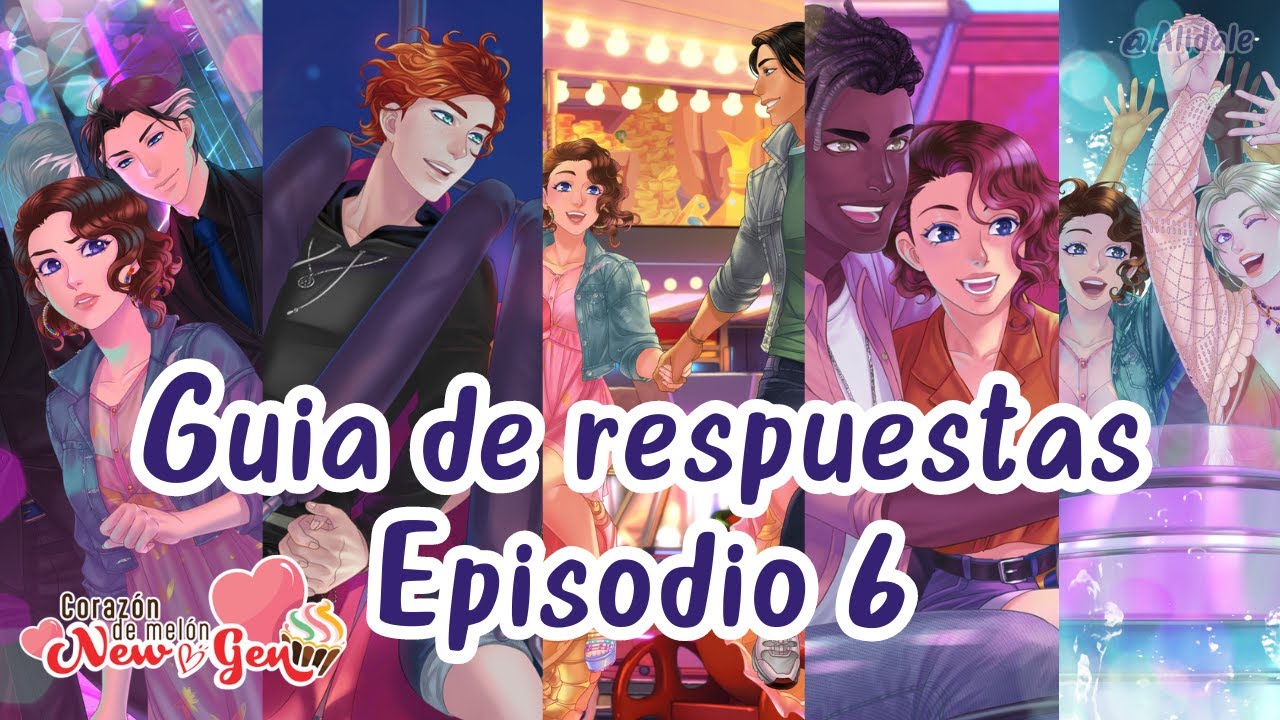GUÍA DE RESPUESTAS + IMÁGENES DEL EPISODIO 6 - Corazón de melón New Gen - YouTube