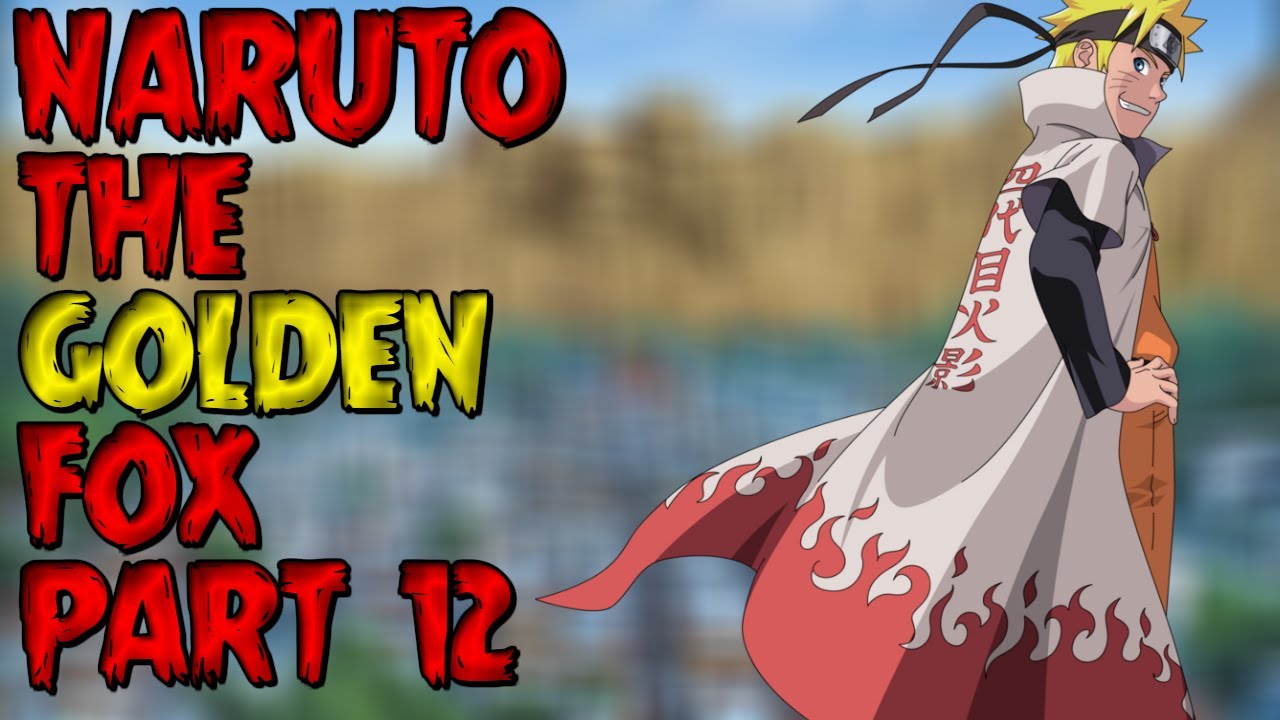 Training And Preperation | The Golden Fox A Naruto Story Part 12 - YouTube
