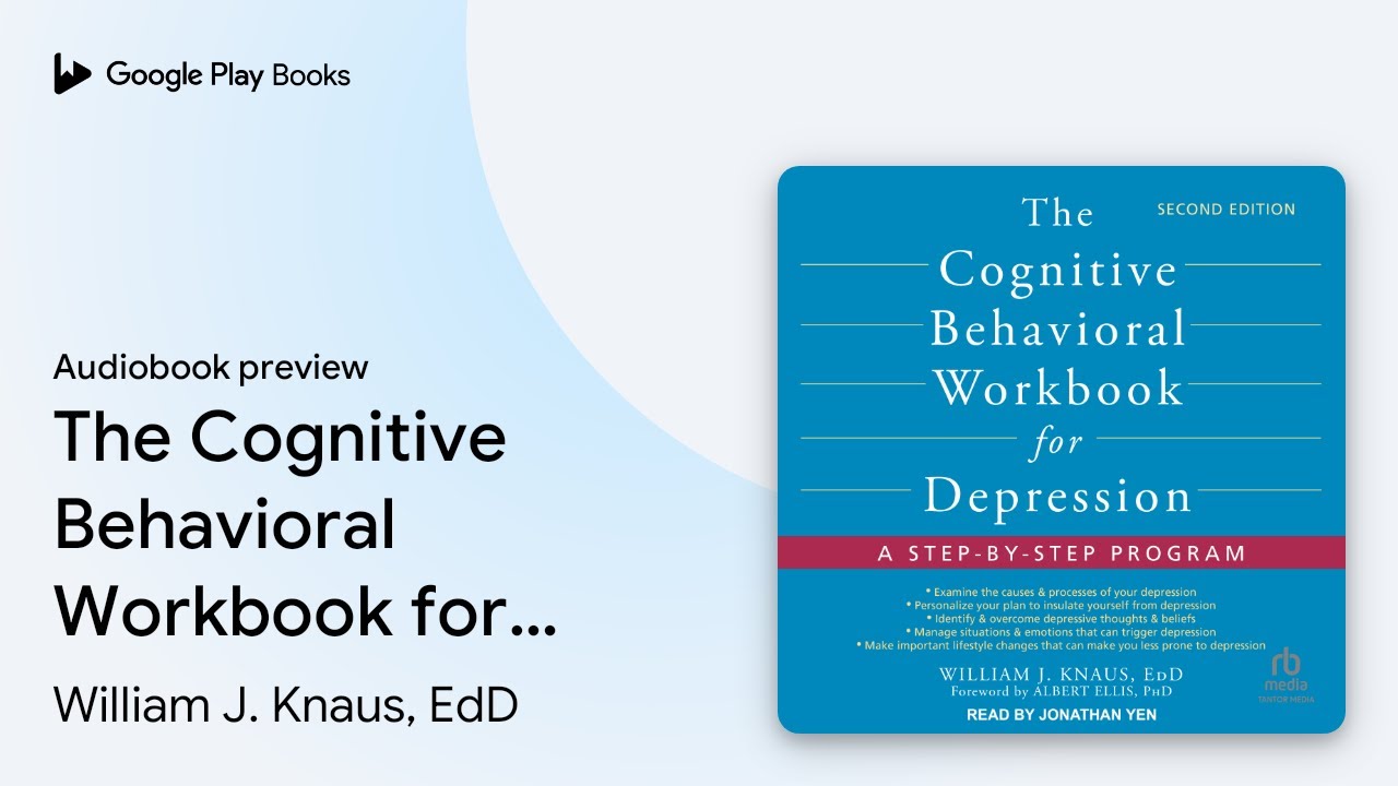The Cognitive Behavioral Workbook for… by William J. Knaus, EdD ...