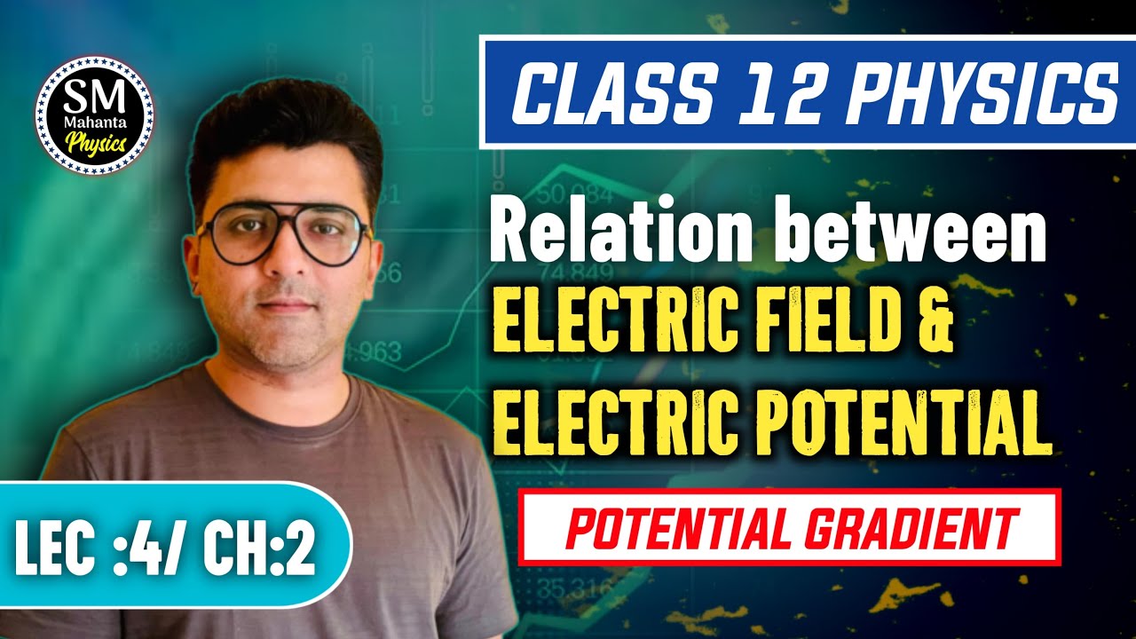 Relation Between Electric Field & Electric Potential | Potential ...