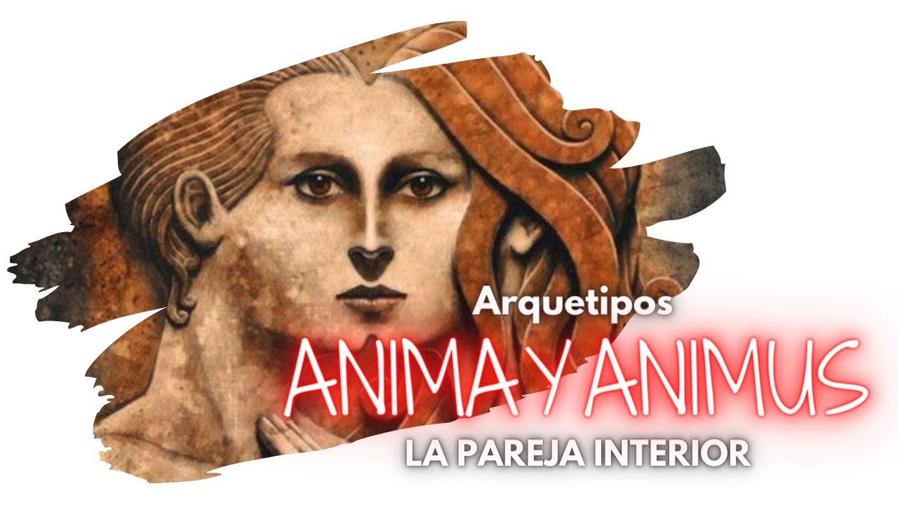 Arquetipos ANIMA Y ANIMUS, la pareja interior. - YouTube