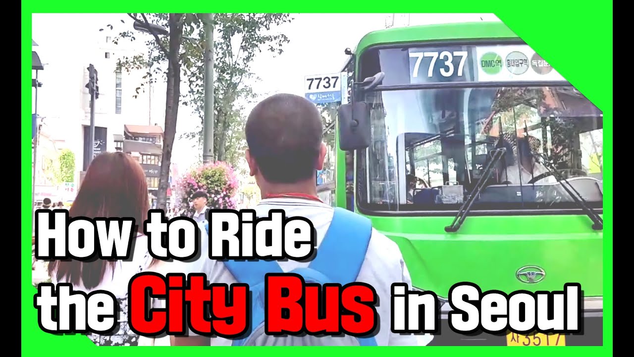 How to Ride the City Bus in Seoul!! [Survival Tips in Korea ep02] - YouTube