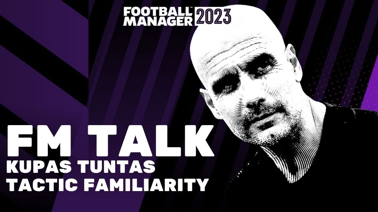 Tactic Familiarity | Football Manager 2023 - YouTube