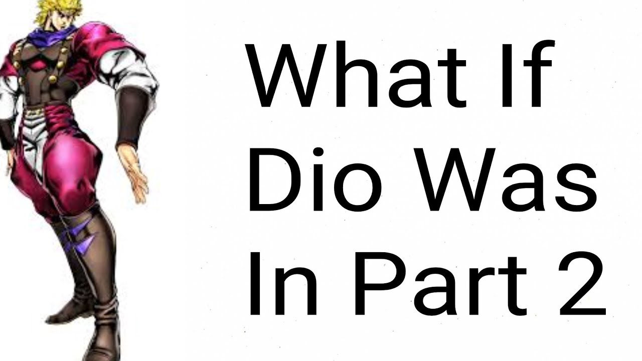 What If Dio returned in part 2 instead of part 3? JJBA What If - YouTube