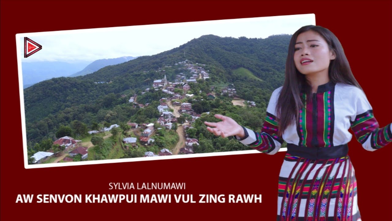 Sylvia Lalnunmawi - Aw Senvon khawpui mawi vul zing rawh (Official ...