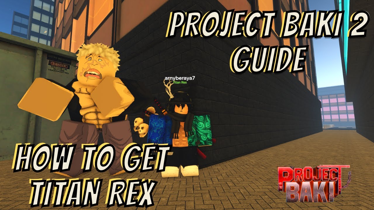 PROJECT BAKI 2 HOW TO GET TITAN REX STYLE!!! STYLE GUIDE!! - YouTube