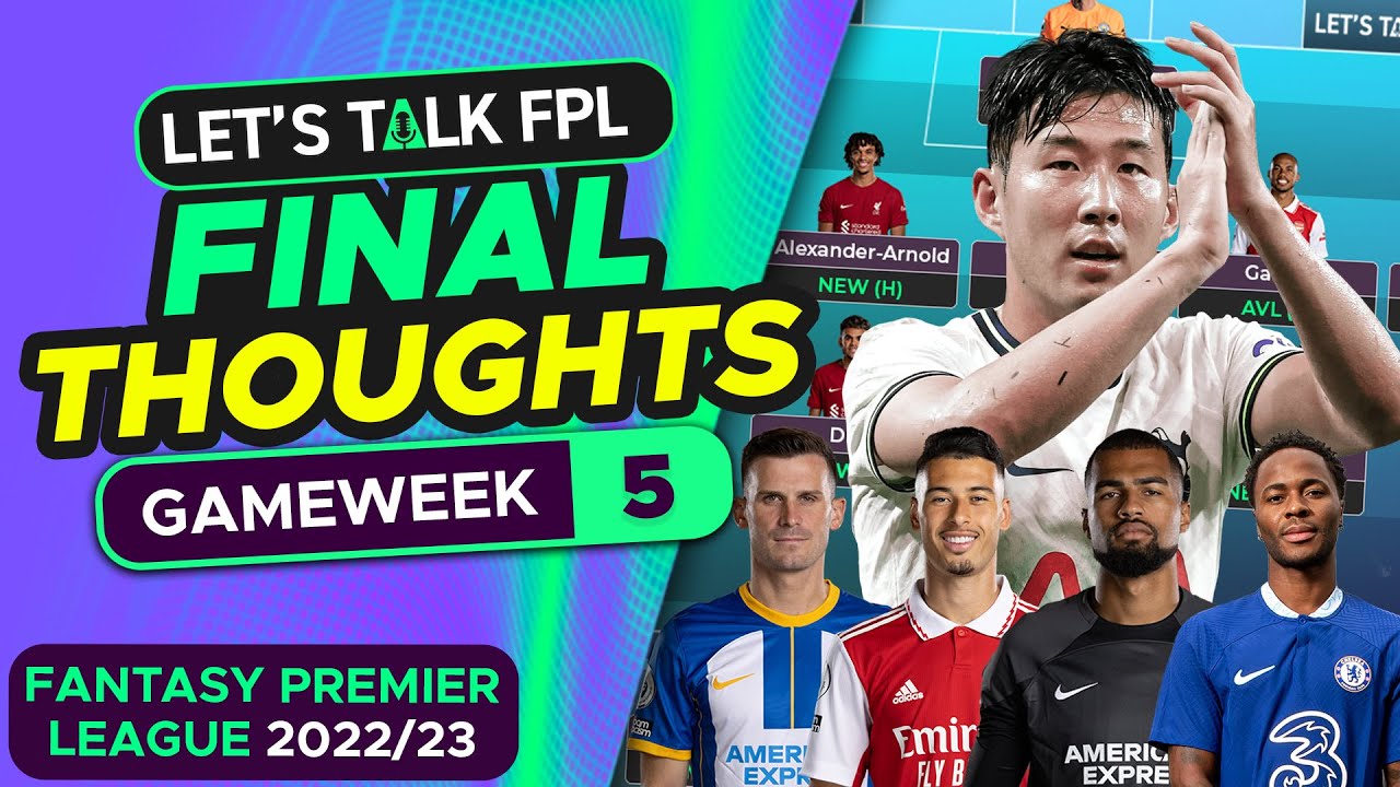 FINAL TEAM SELECTION THOUGHTS FOR GW5 | FANTASY PREMIER LEAGUE 2022/23 ...