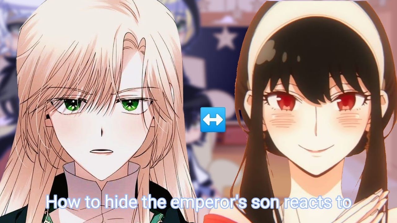 how to hide the emperor son reacts to astelle as Yor - YouTube