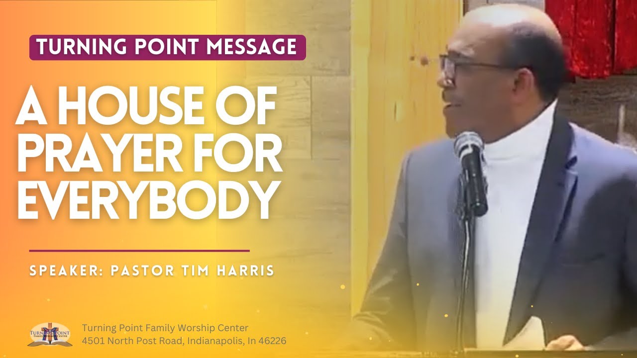 A House of Prayer for Everybody ~ Pastor Tim Harris - YouTube