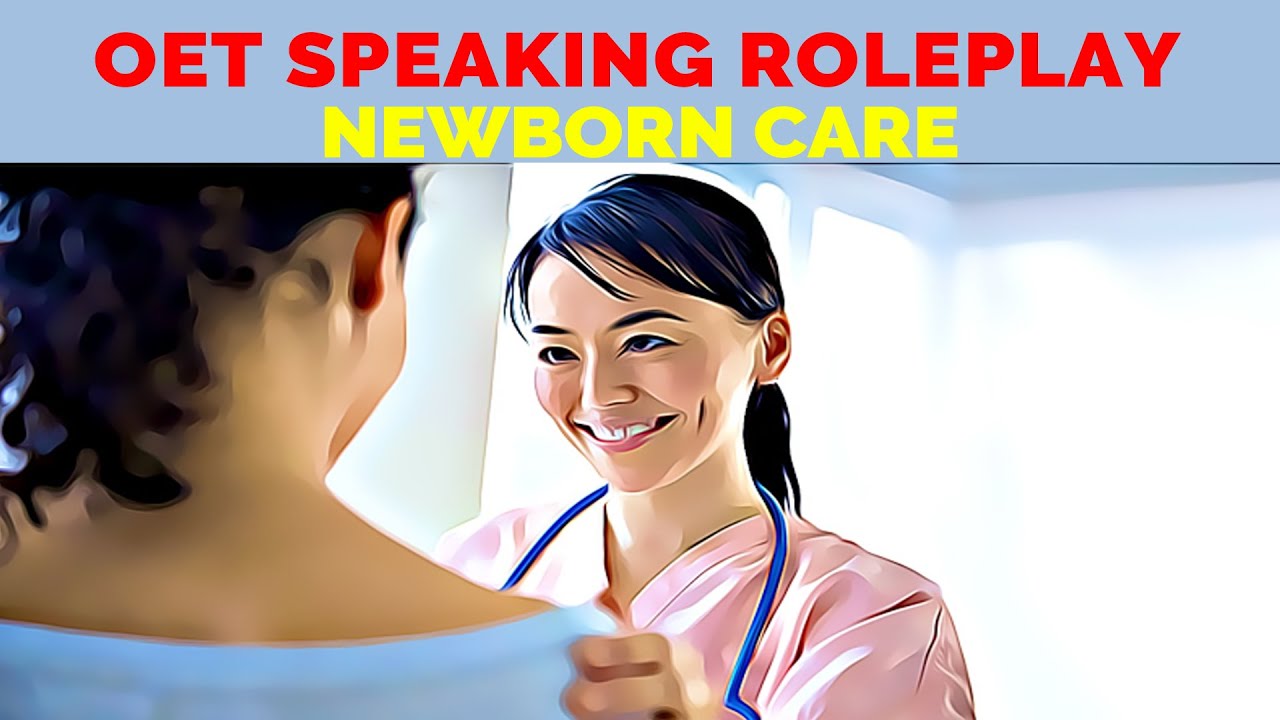 OET SPEAKING ROLE PLAY SAMPLE FOR NURSES - NEWBORN CARE | MIHIRAA - YouTube