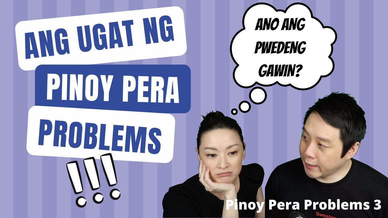 PINOY PERA PROBLEMS 3: Ang Ugat ng Pinoy Pera Problems - YouTube