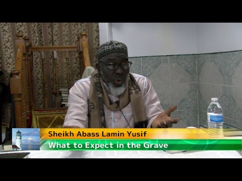 Sheikh Abass Lamin Yusif  - What to Expect in the Grave