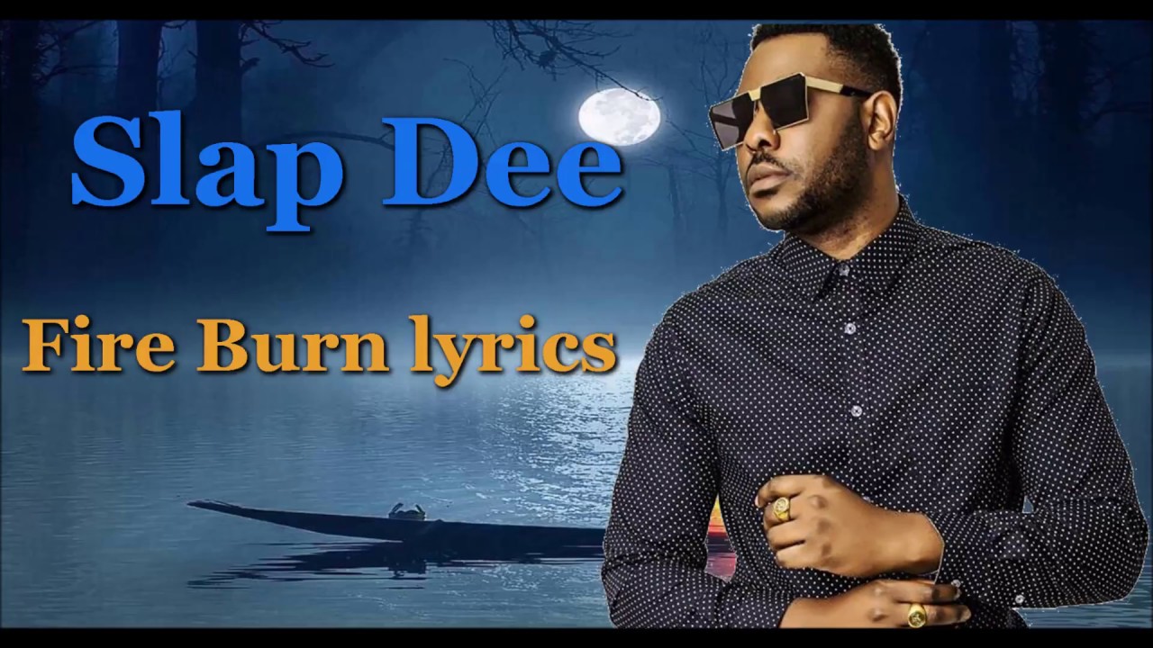 Slap Dee - Fire Burn ( Lyrics) Zambian Music - YouTube