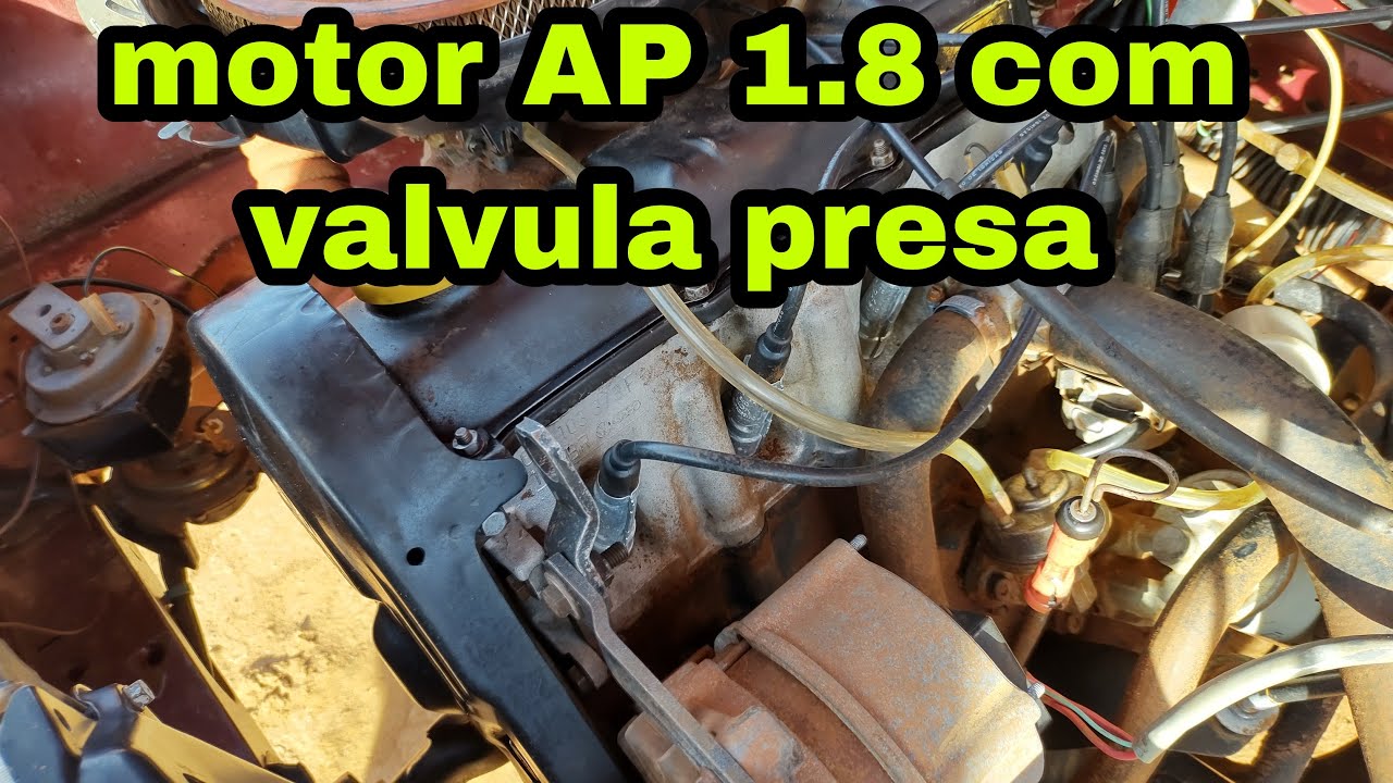 motor AP 1.8 com valvula presa sem força - YouTube