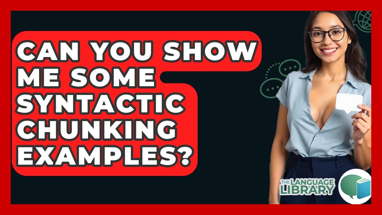 Can You Show Me Some Syntactic Chunking Examples? - The Language Library - YouTube