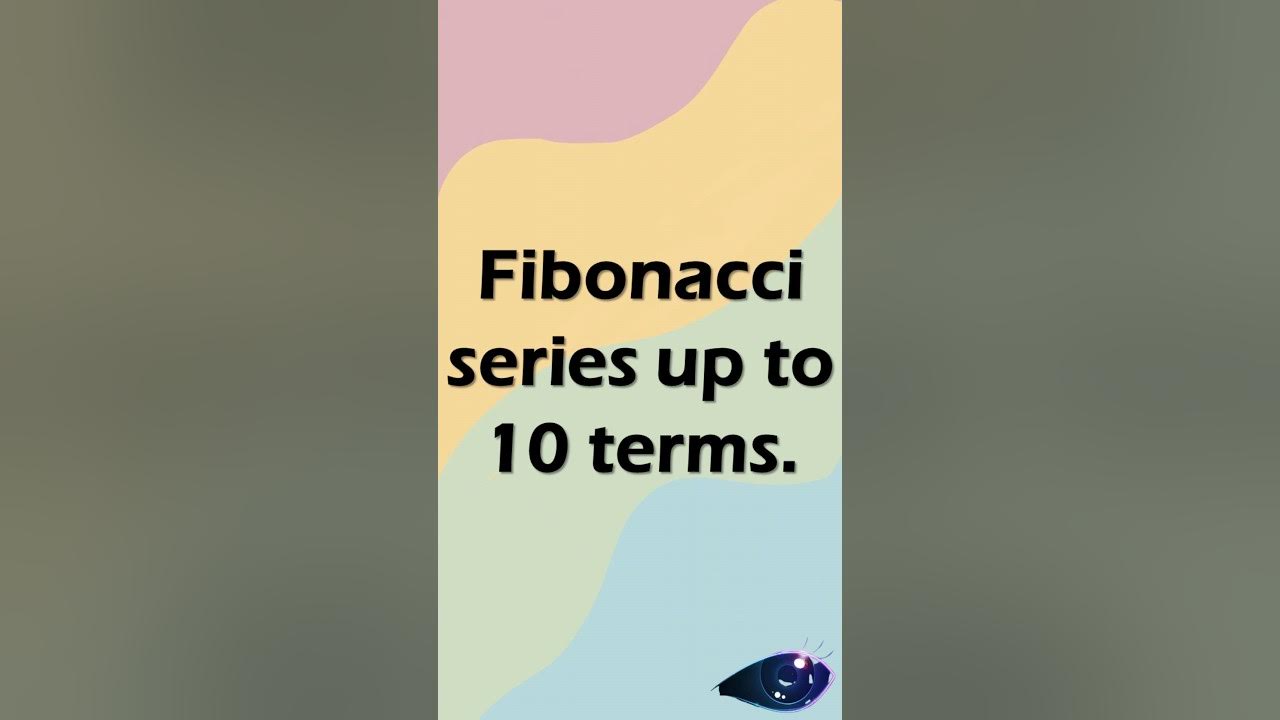 Display Fibonacci series up to 10 terms. - YouTube