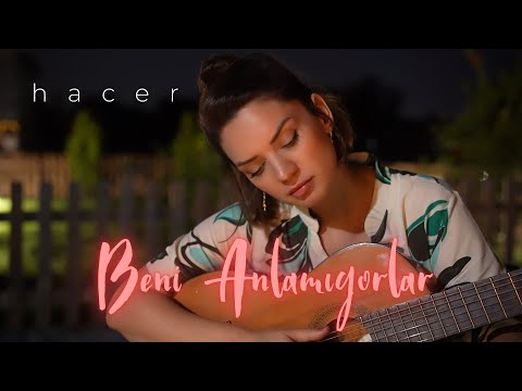 Hacer - Beni Anlamıyorlar
