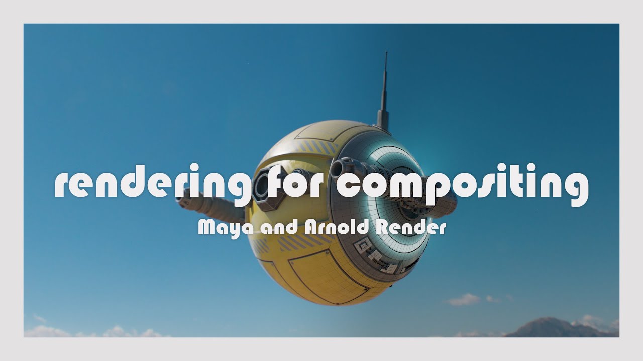 Rendering for Compositing in Maya and Arnold Render - YouTube