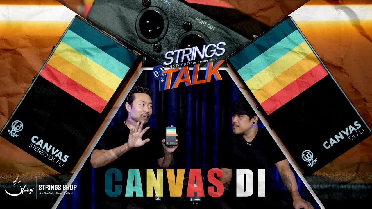 STRINGS TALK EP.10 | Walrus Audio Canvas DI อุปกรณ์ที่ยุคนี้ใครก็ต้องมี ...