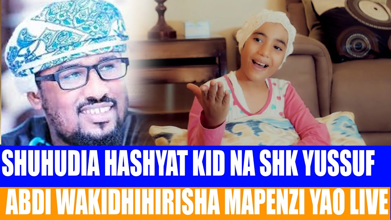 SUBHAANALLAH SHUHUDIA HASHYAT KID NA SHK YUSSUF ABDI WAKIDHIHIRISHA ...