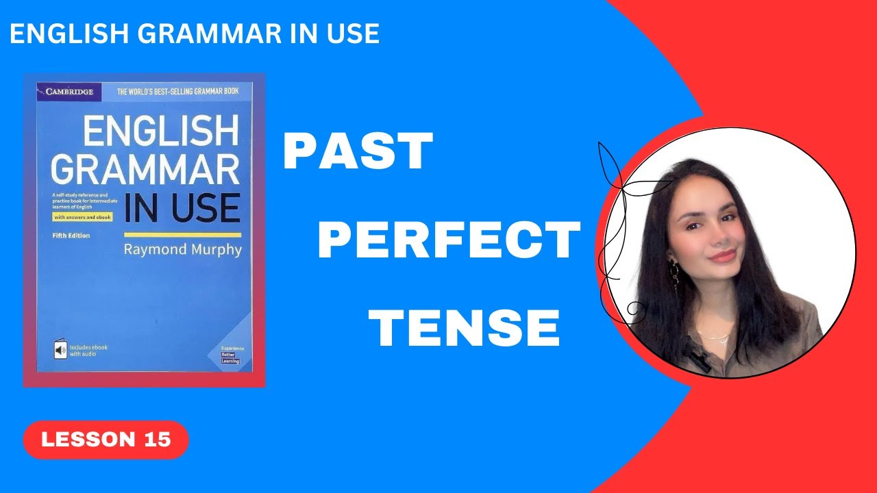 English Grammar in Use - UNIT 15 Past Perfect Tense - YouTube