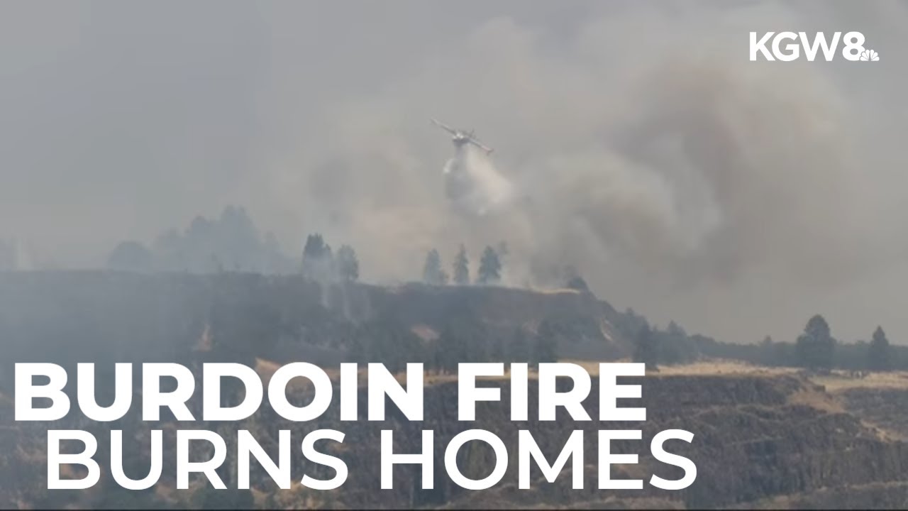 Burdoin Fire burns 14 homes in Klickitat County; evacuations ongoing ...