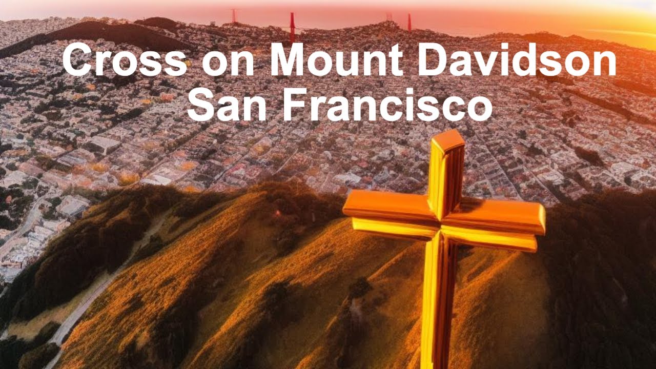 WHY IS THERE A CROSS ON MOUNT DAVIDSON, SAN FRANCISCO?? - YouTube