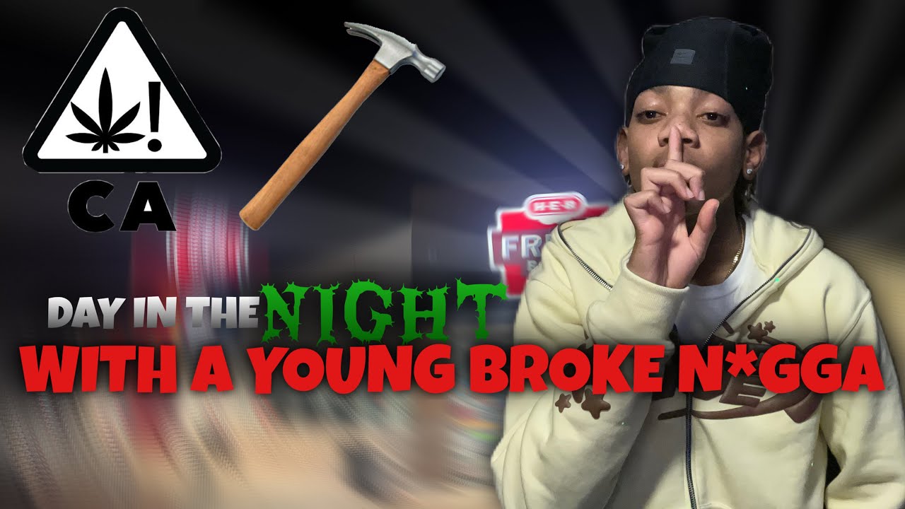 Day in The Night With a Young Broke N*gga | Part 1 (must watch) - YouTube