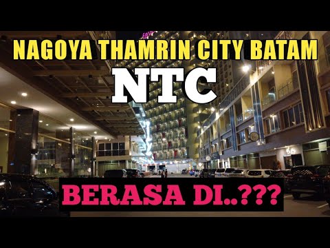 NAGOYA THAMRIN CITY BATAM MALAM HARI || NTC BATAM || SUASANA TERBARU ...