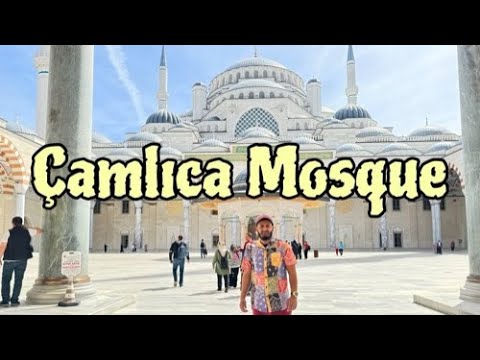 Inside Istanbul's Çamlıca Mosque (The Largest Mosque in Turkey) - YouTube