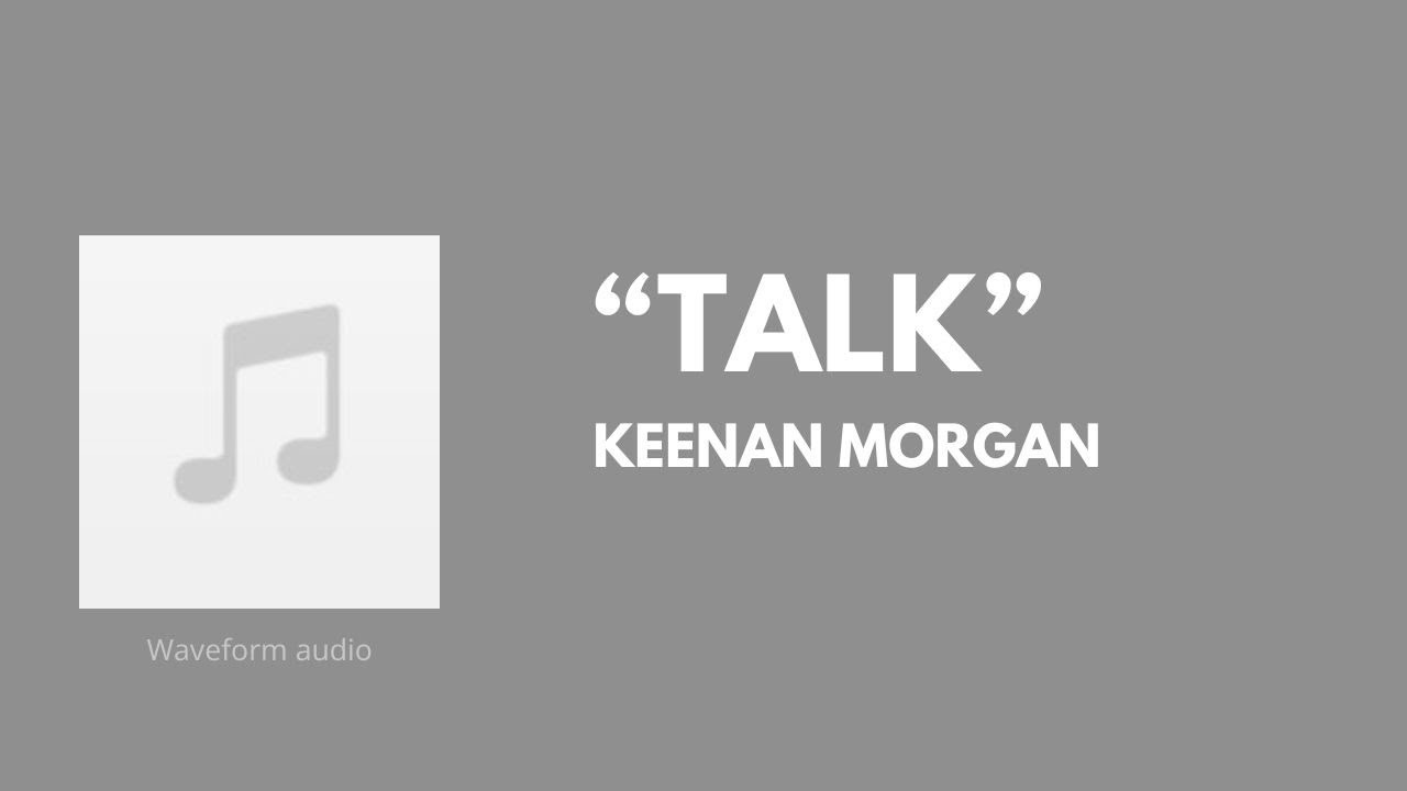 Keenan Morgan - Khalid “Talk” ( Official Audio Remix) - YouTube