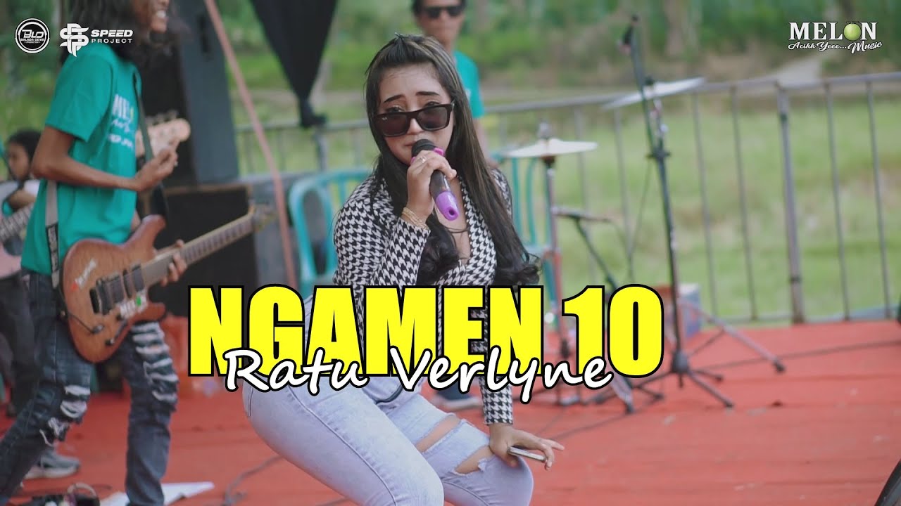 RATU VERLYNE - NGAMEN 10 || MELON MUSIC LIVE MANGLI - YouTube