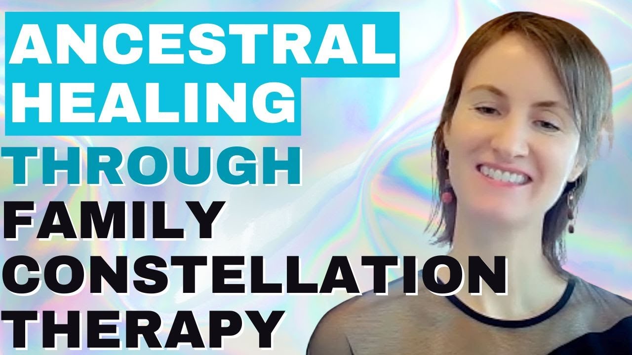 Ancestral Healing Through Family Constellation Therapy - YouTube